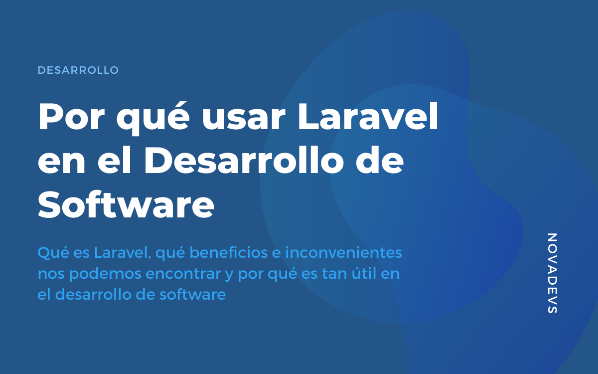 Desarrollo de Software Web con Laravel: Beneficios e Inconvenientes